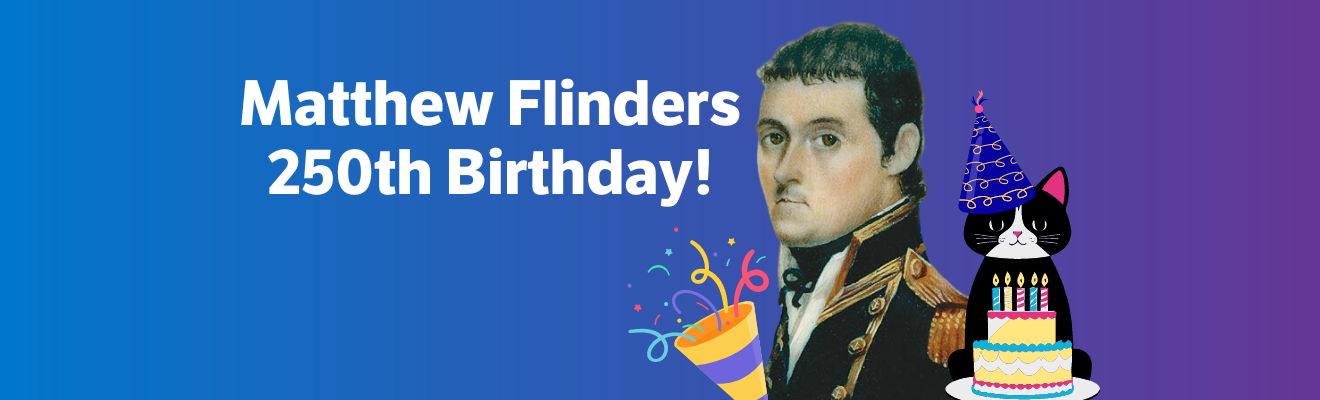 Matthew Flinders turns 250! | Maritime Museum